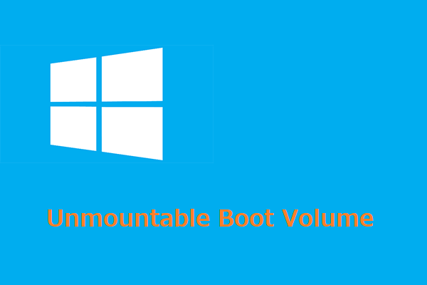 Windows 10「Unmountable Boot Volume」4つの解決策 - MiniTool Partition Wizard