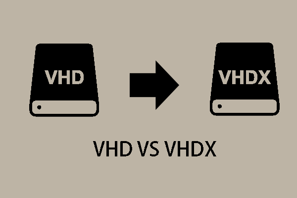 VHD VS VHDX：その基本知識と違い - MiniTool Partition Wizard